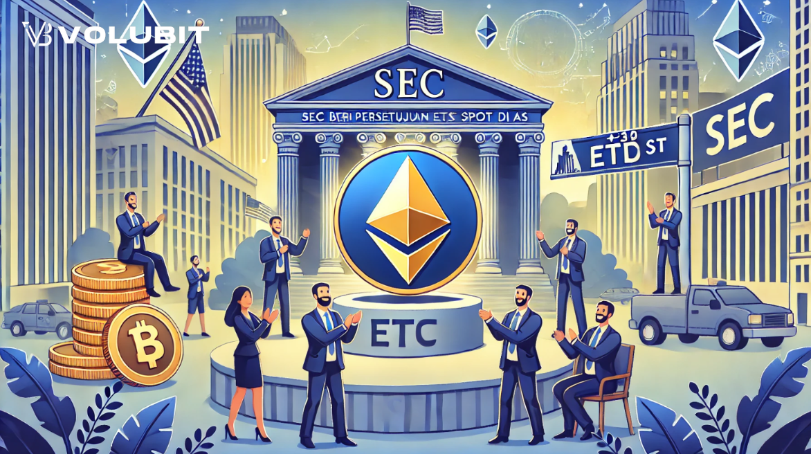SEC Beri Persetujuan Akhir ETF Ethereum Spot di AS - VOLUBIT